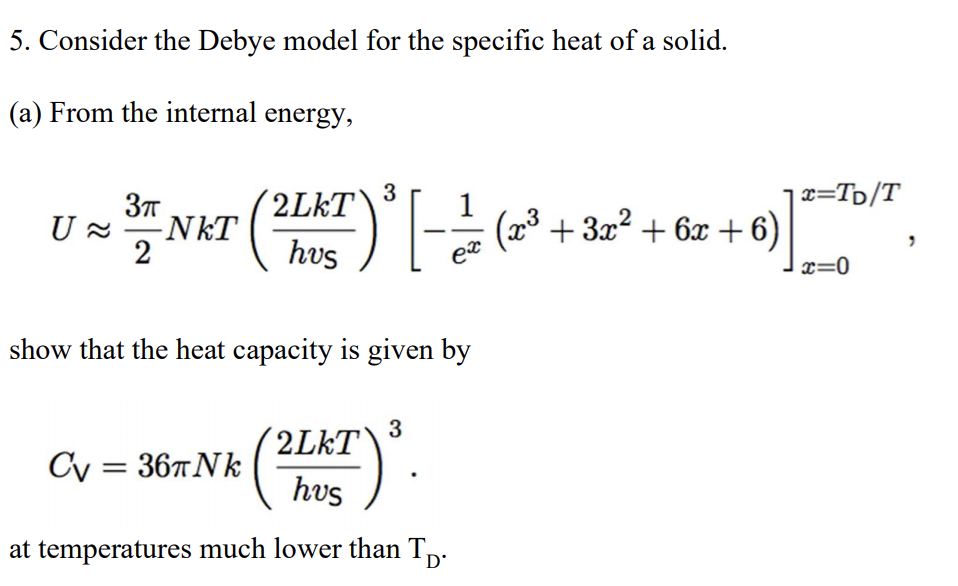 Solved 5. Consider the Debye model for the specific heat of | Chegg.com