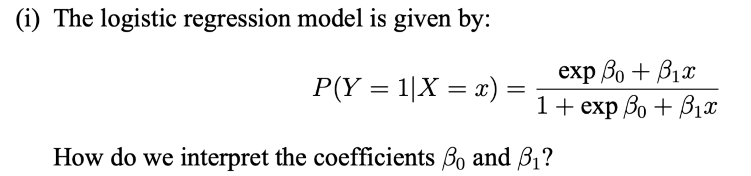 Solved (i) The logistic regression model is given by: | Chegg.com