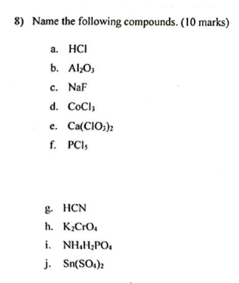 Solved 8) Name the following compounds. (10 marks) a. HCl b. | Chegg.com