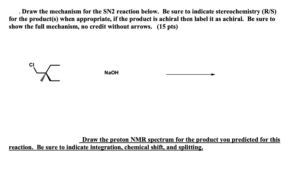 Solved Draw the mechanism for the SN2 reaction below. Be | Chegg.com