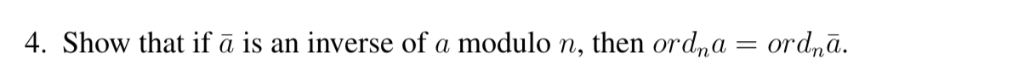 Solved 4. Show that if ā is an inverse of a modulo n, then | Chegg.com
