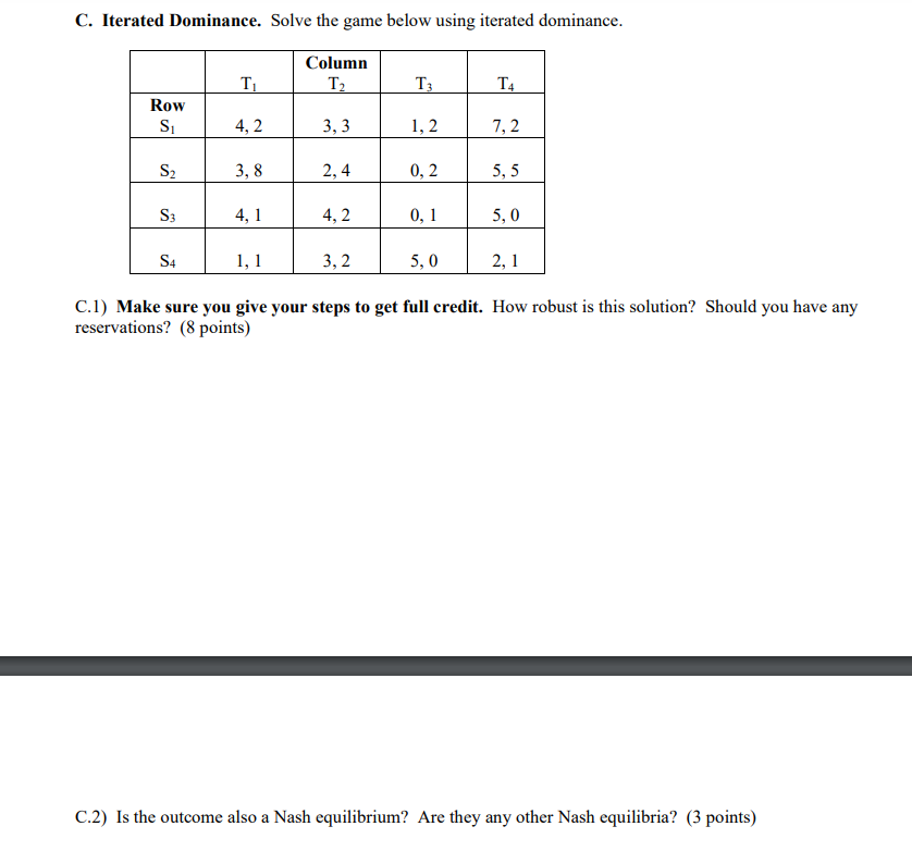 Solved C. Iterated Dominance. Solve the game below using | Chegg.com