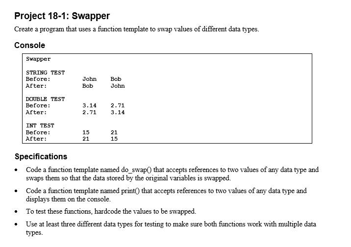 Solved Project 18-1: Swapper Create a program that uses a | Chegg.com