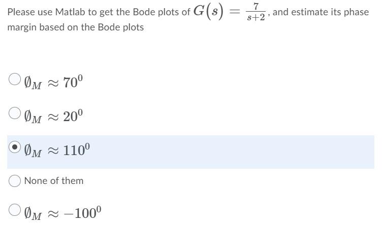 Solved Please use Matlab to get the Bode plots of G(s) 7 s+2 | Chegg.com