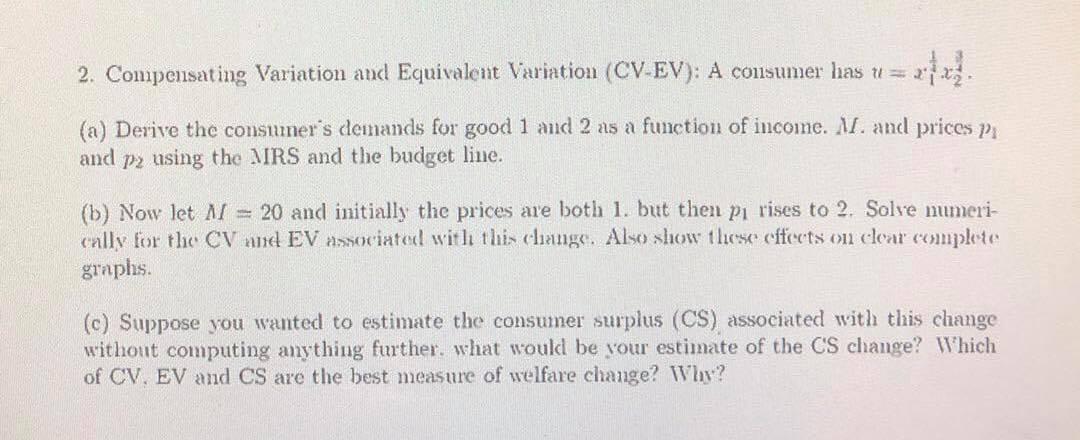 Solved 2. Compensating Variation and Equivalent Variation | Chegg.com