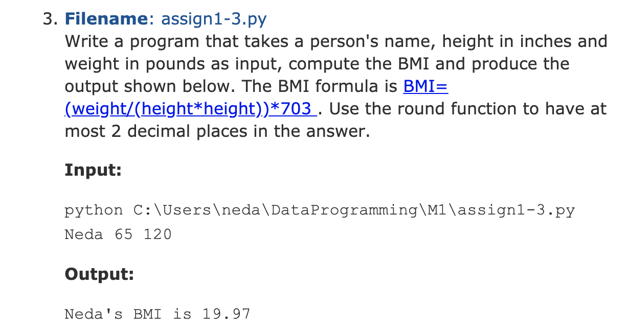 Solved 3. Filename: assign1-3.py Write a program that takes | Chegg.com Solved 3. Filename: assign1-3.py Write a program that takes | Chegg.com