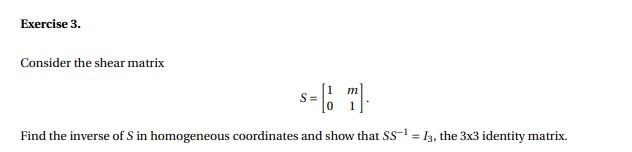 Solved Exercise 3. Consider the shear matrix S=[10m1] Find | Chegg.com