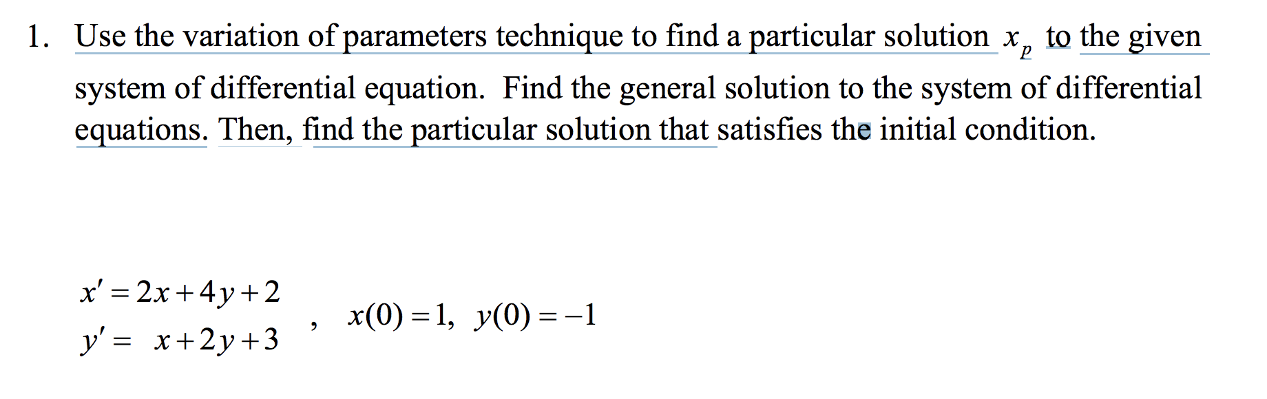 Solved 1. Use the variation of parameters technique to find | Chegg.com