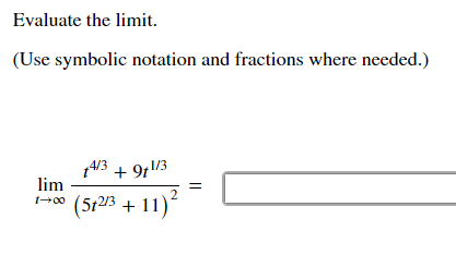 Solved Evaluate the limit. (Use symbolic notation and | Chegg.com