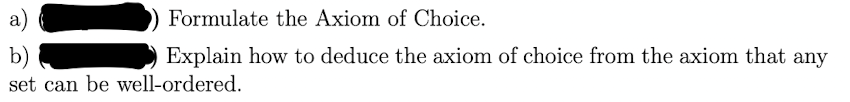 Solved a) Formulate the Axiom of Choice. b) Explain how to | Chegg.com