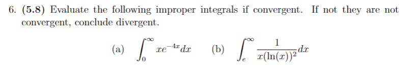 Solved 6. (5.8) Evaluate the following improper integrals if | Chegg.com