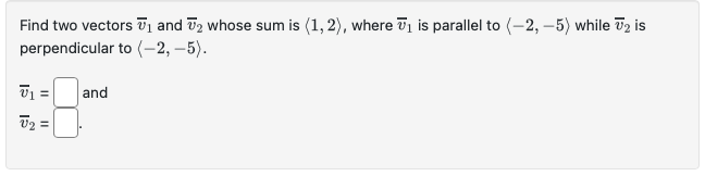 Solved Find two vectors vˉ1 and vˉ2 whose sum is 1,2 , | Chegg.com