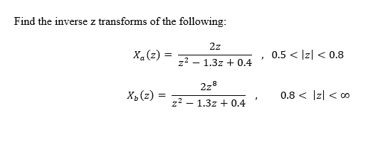 Solved Find the inverse z transforms of the following: X. 2) | Chegg.com