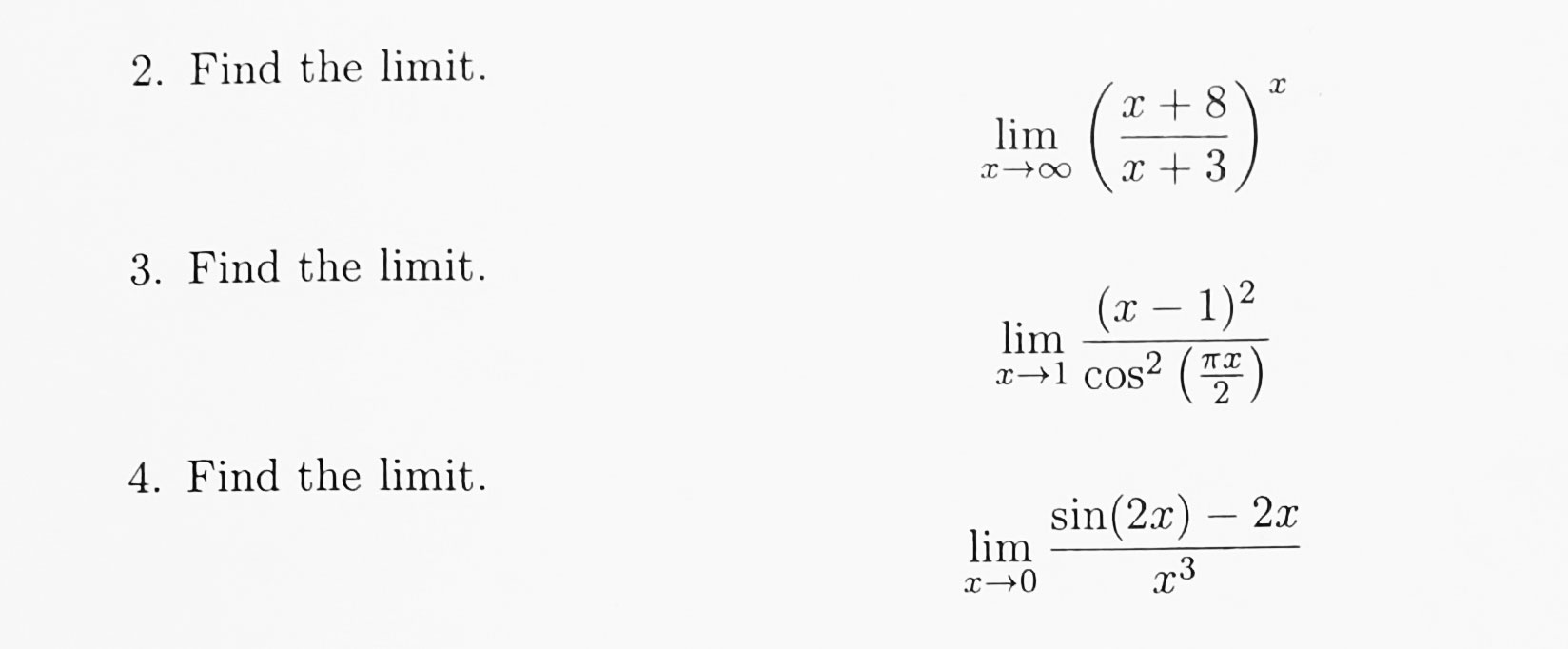 Solved 2. Find the limit. limx→∞(x+3x+8)x 3. Find the limit. | Chegg.com Solved 2. Find the limit. limx→∞(x+3x+8)x 3. Find the limit. | Chegg.com