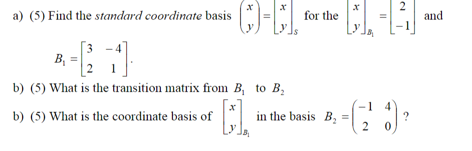 Solved a) (5) Find the standard coordinate basis (xy)=[xy]S | Chegg.com