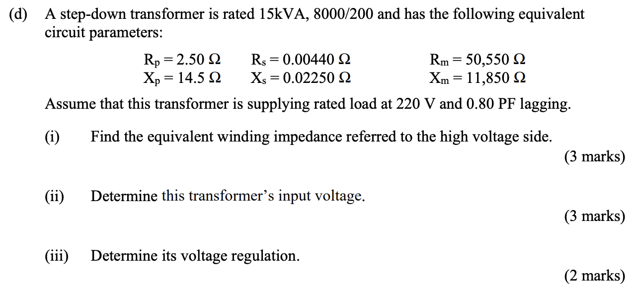 Solved A step-down transformer is rated 15kVA,8000/200 and | Chegg.com