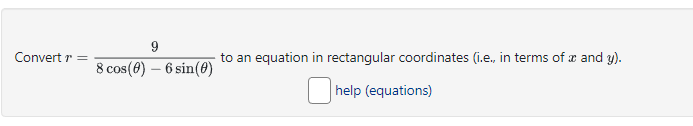Solved Convert r=8cos(θ)−6sin(θ)9 to an equation in | Chegg.com