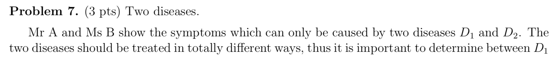 Solved Problem 7. (3 pts) Two diseases. Mr A and Ms B show | Chegg.com