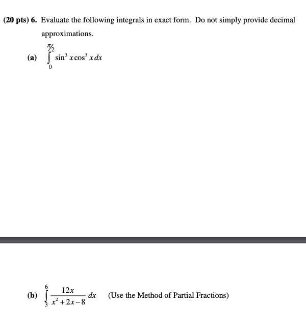 Solved (20 pts) 6. Evaluate the following integrals in exact | Chegg.com