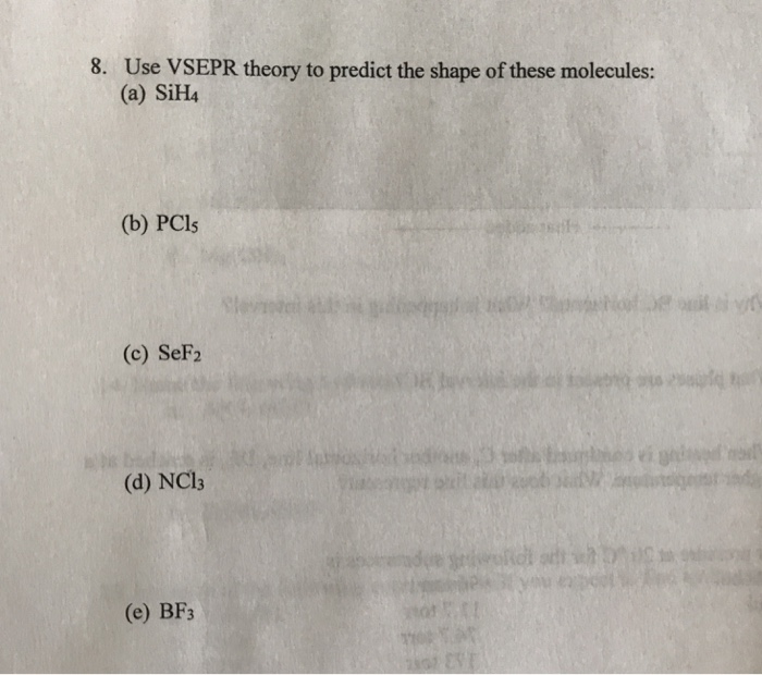Solved 8. Use VSEPR theory to predict the shape of these | Chegg.com