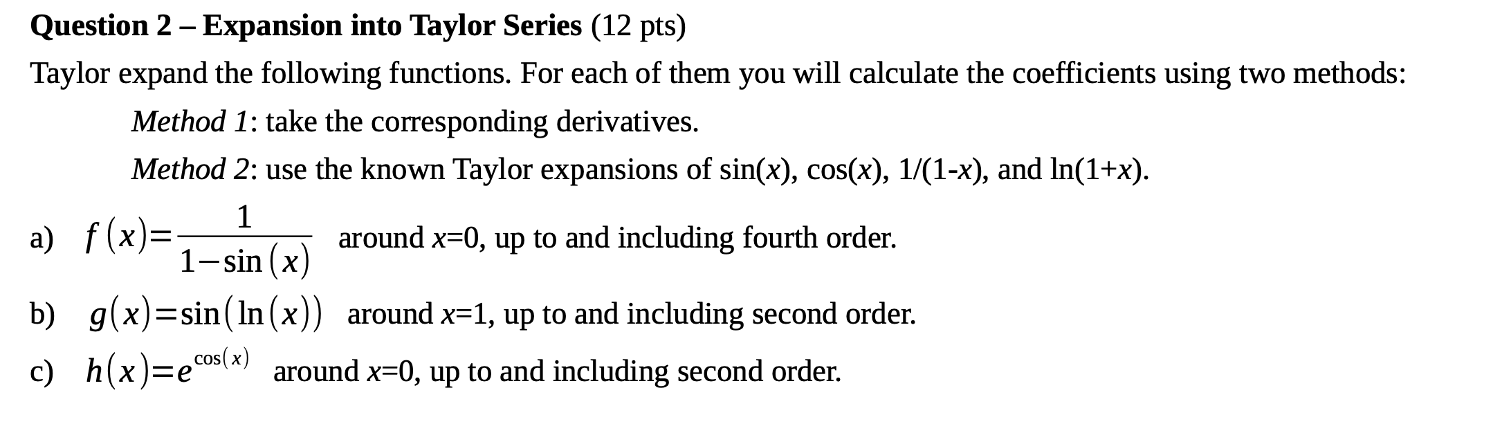 Solved Question 2 - Expansion into Taylor Series (12 pts) | Chegg.com