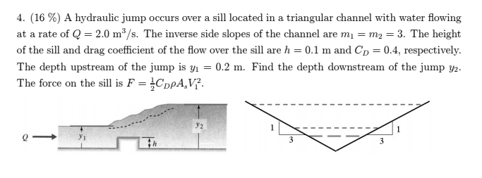 Solved 4. (16 %) A hydraulic jump occurs over a sill located | Chegg.com