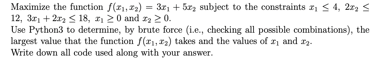 Solved = Maximize the function f(x1, x2) 3x1 + 5x2 subject | Chegg.com