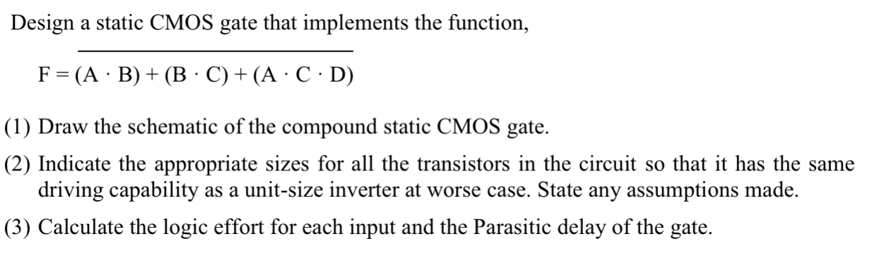 Solved Design a static CMOS gate that implements the | Chegg.com