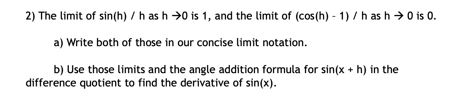 Solved 2) The limit of sin(h) / h as h→0 is 1, and the limit | Chegg.com