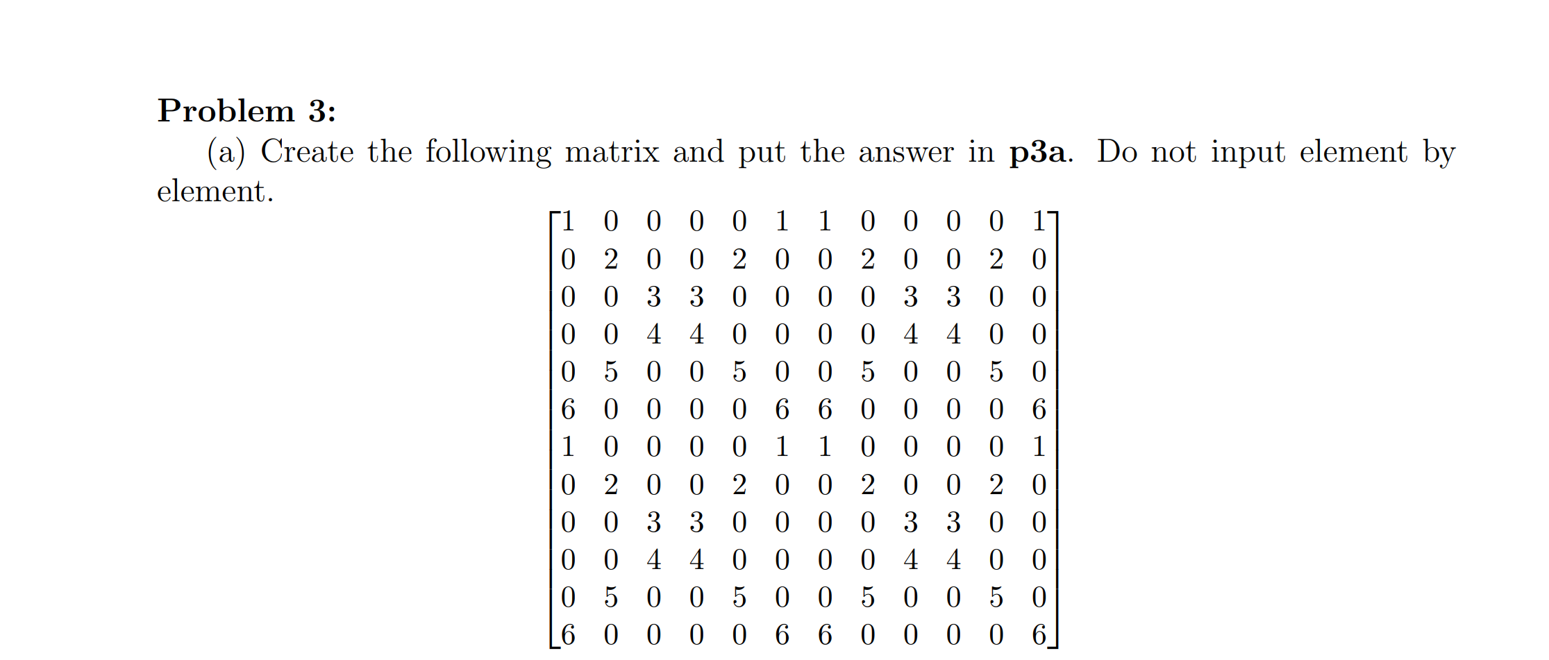 Solved MATLAB: Create the following matrix and put the | Chegg.com