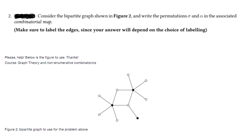 Solved 2. Consider the bipartite graph shown in Figure 2, | Chegg.com