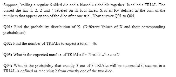 Solved Suppose, 'rolling a regular 6 sided die and a biased | Chegg.com