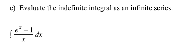 Solved c) Evaluate the indefinite integral as an infinite | Chegg.com