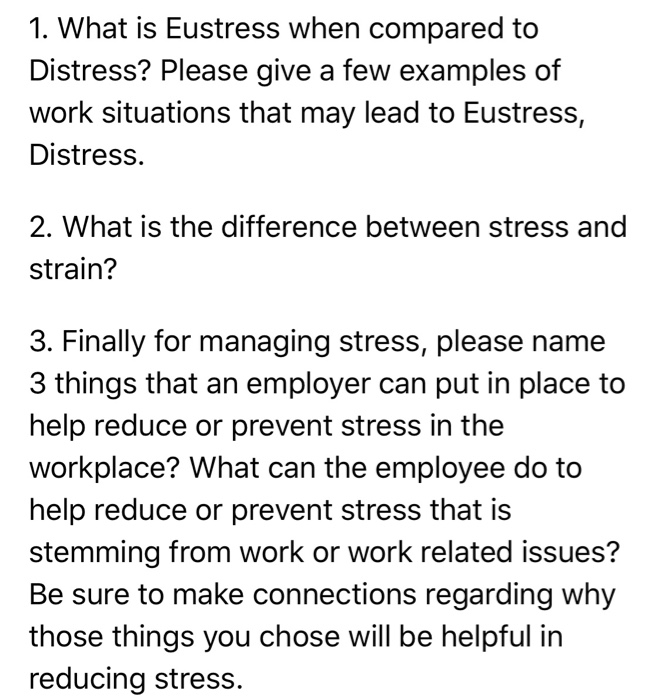 Solved 1. What is Eustress when compared to Distress? Please | Chegg.com