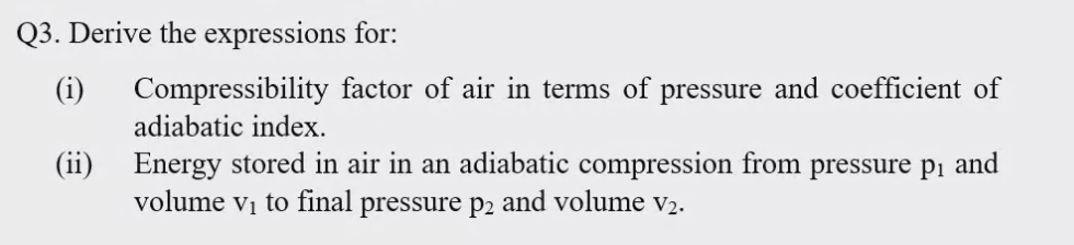 Solved Q3. Derive the expressions for: (i) Compressibility | Chegg.com