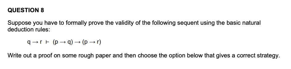 Solved Suppose you have to formally prove the validity of | Chegg.com
