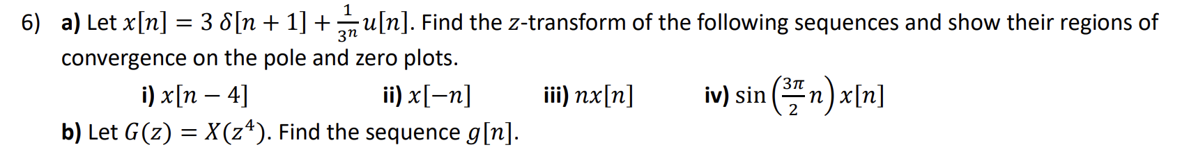 Solved a) ﻿Let x[n]=3δ[n+1]+13nu[n]. ﻿Find the z-transform | Chegg.com