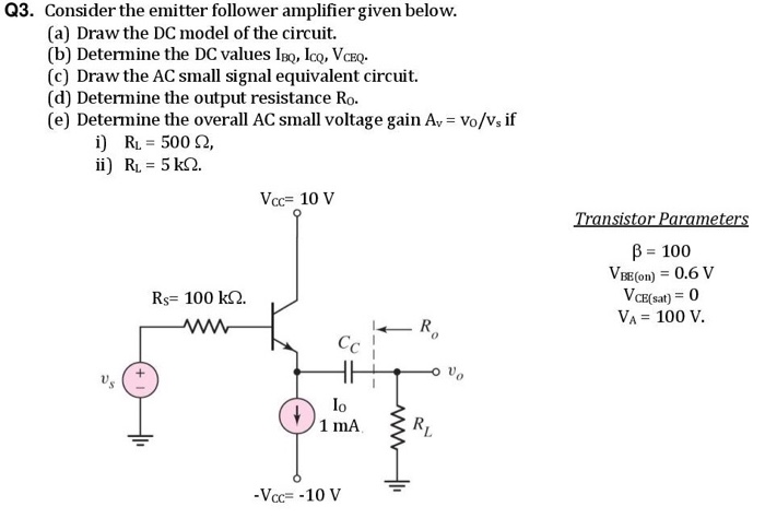 Solved Q3. Consider the emitter follower amplifier given | Chegg.com