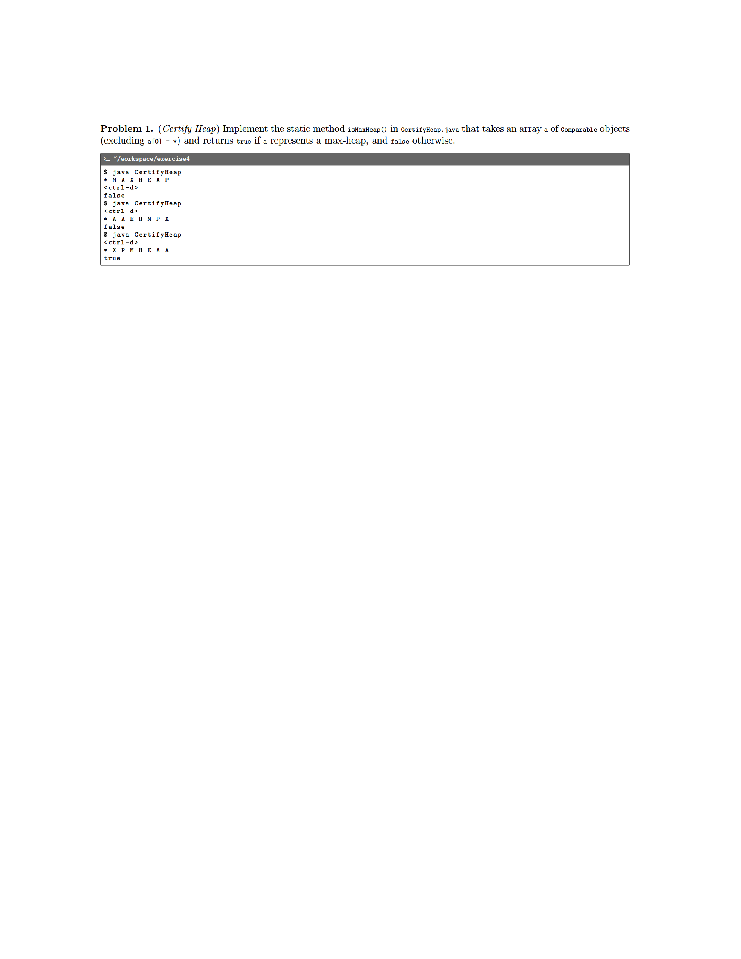 Solved Problem 1. (Certify Heap) Implement the static method | Chegg.com Solved Problem 1. (Certify Heap) Implement the static method | Chegg.com