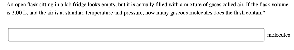 Solved An open flask sitting in a lab fridge looks empty, | Chegg.com