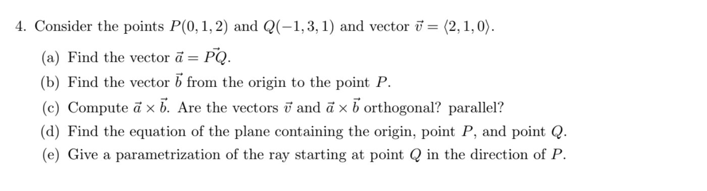 Solved 4. Consider the points P(0, 1, 2) and Q(−1, 3, 1) and | Chegg.com