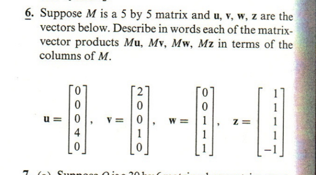 Solved 6. Suppose M is a 5 by 5 matrix and u,v,w,z are the | Chegg.com
