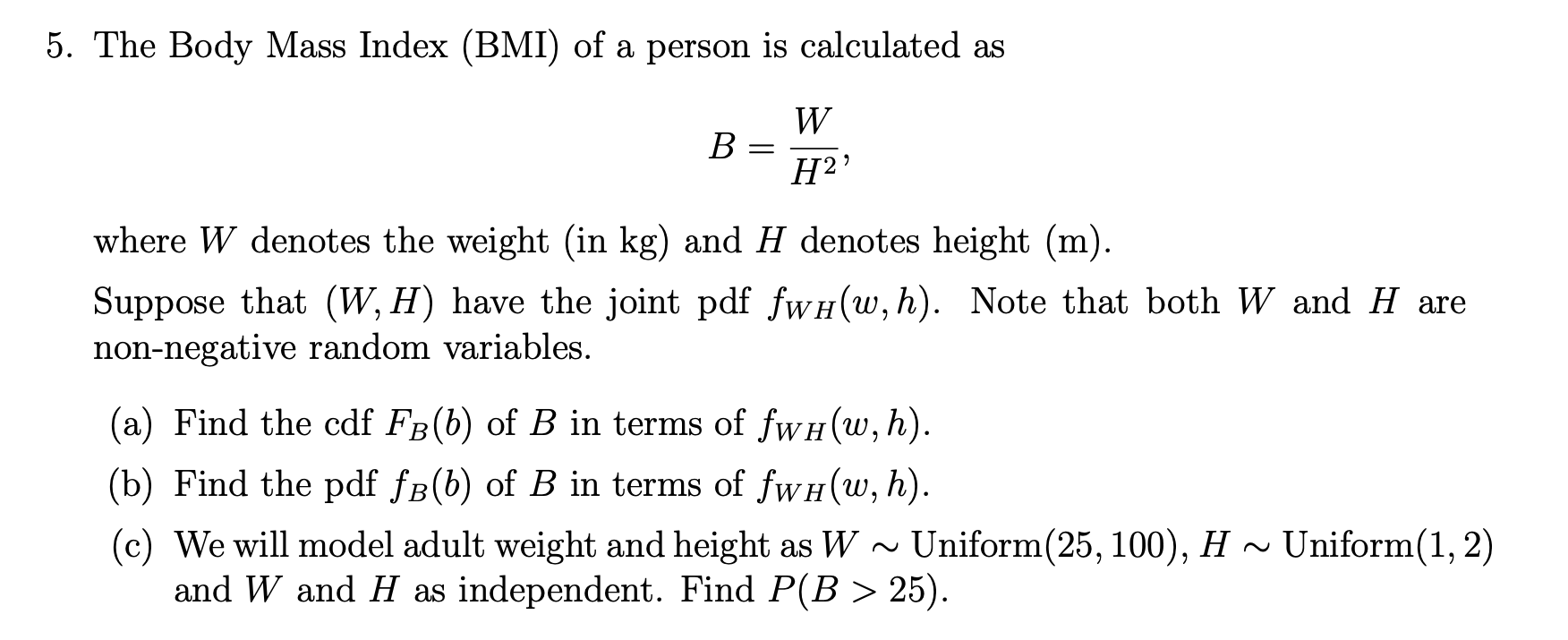 Solved 5. The Body Mass Index (BMI) of a person is | Chegg.com