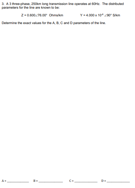 Solved 3. A 3 three-phase, 250km long transmission line | Chegg.com