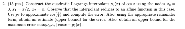 Solved 2. (15 pts.) Construct the quadratic Lagrange | Chegg.com