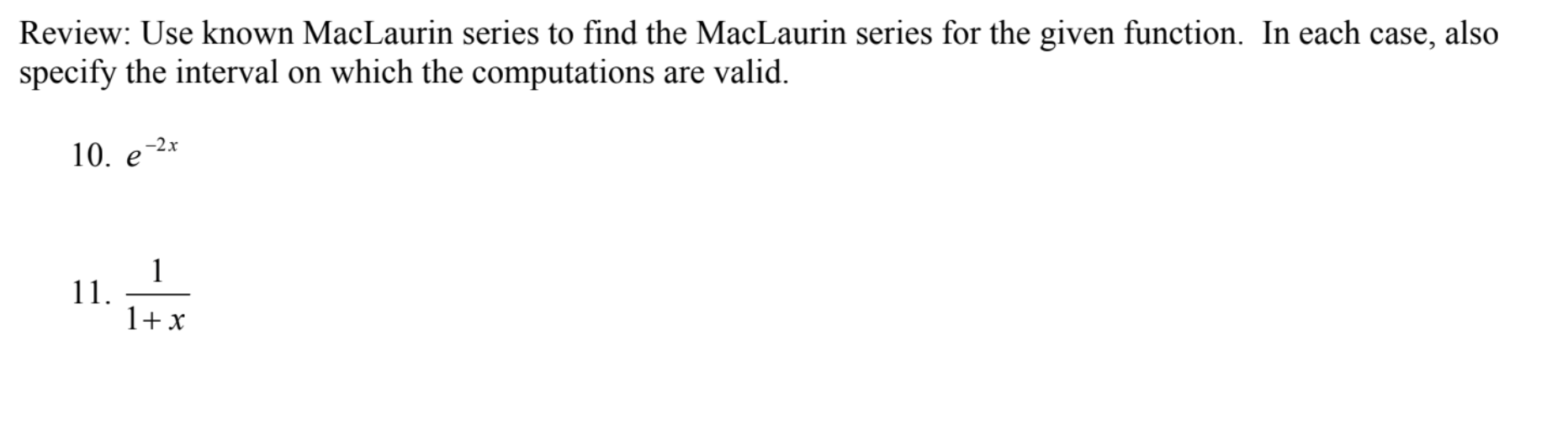 Solved Review: Use known MacLaurin series to find the | Chegg.com