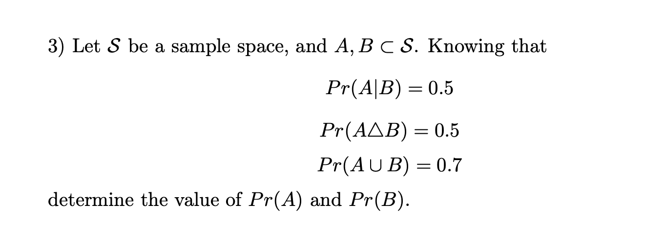 Solved 3) Let S be a sample space, and A, B C S. Knowing | Chegg.com
