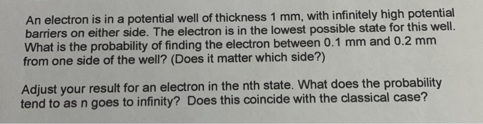Solved An electron is in a potential well of thickness 1 mm, | Chegg.com
