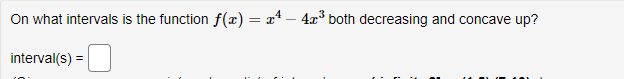 Solved On what intervals is the function f(x)=x4−4x3 both | Chegg.com