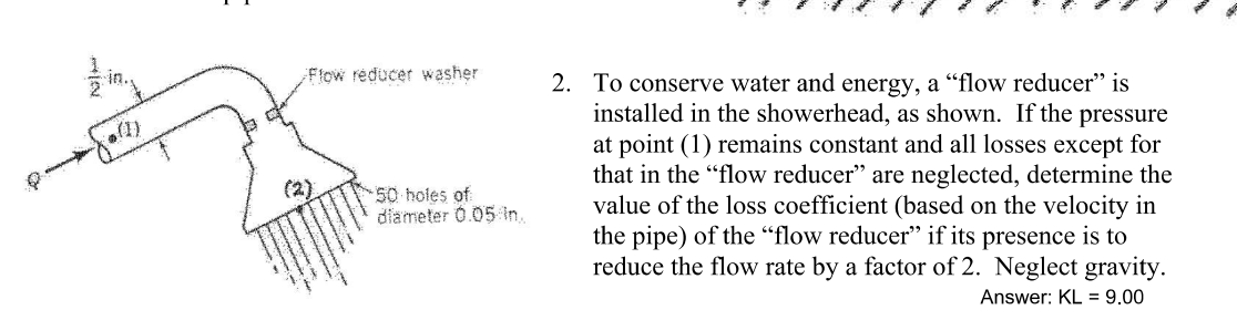 Solved To conserve water and energy, a "flow reducer" is | Chegg.com